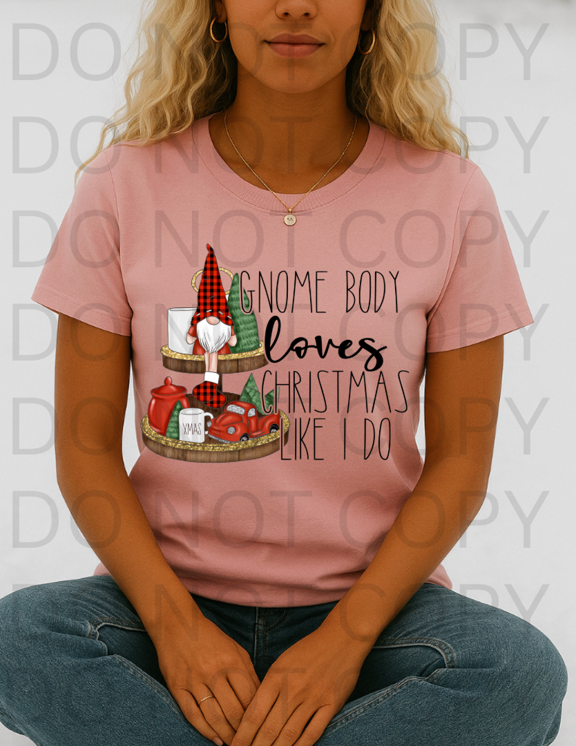 Gnome Body Loves Christmas Like I Do #5808 - Ready to Press DTF Transf ...