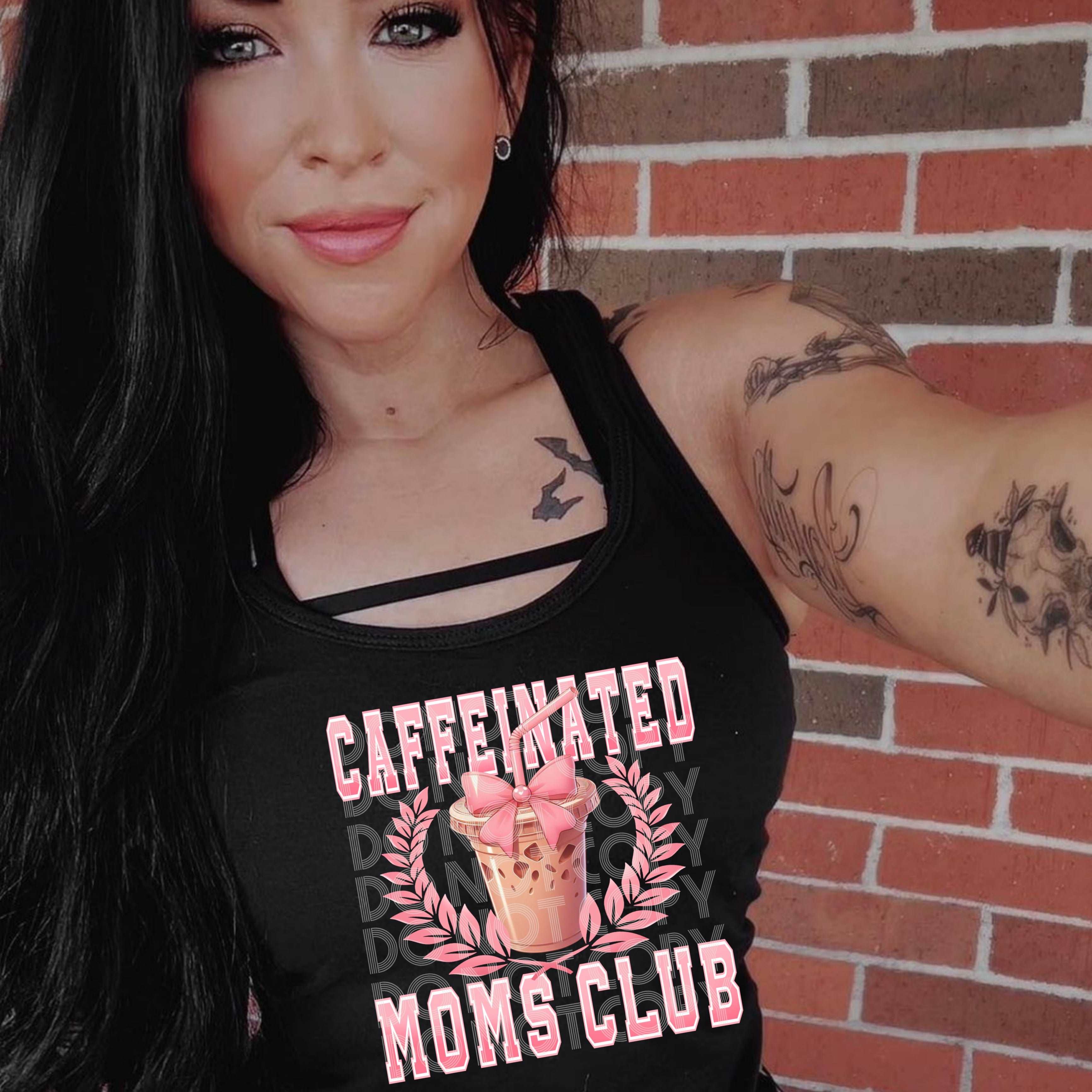 Caffeinated Moms Club - Iced Coffee #3064- Ready to Press DTF Transfer ...