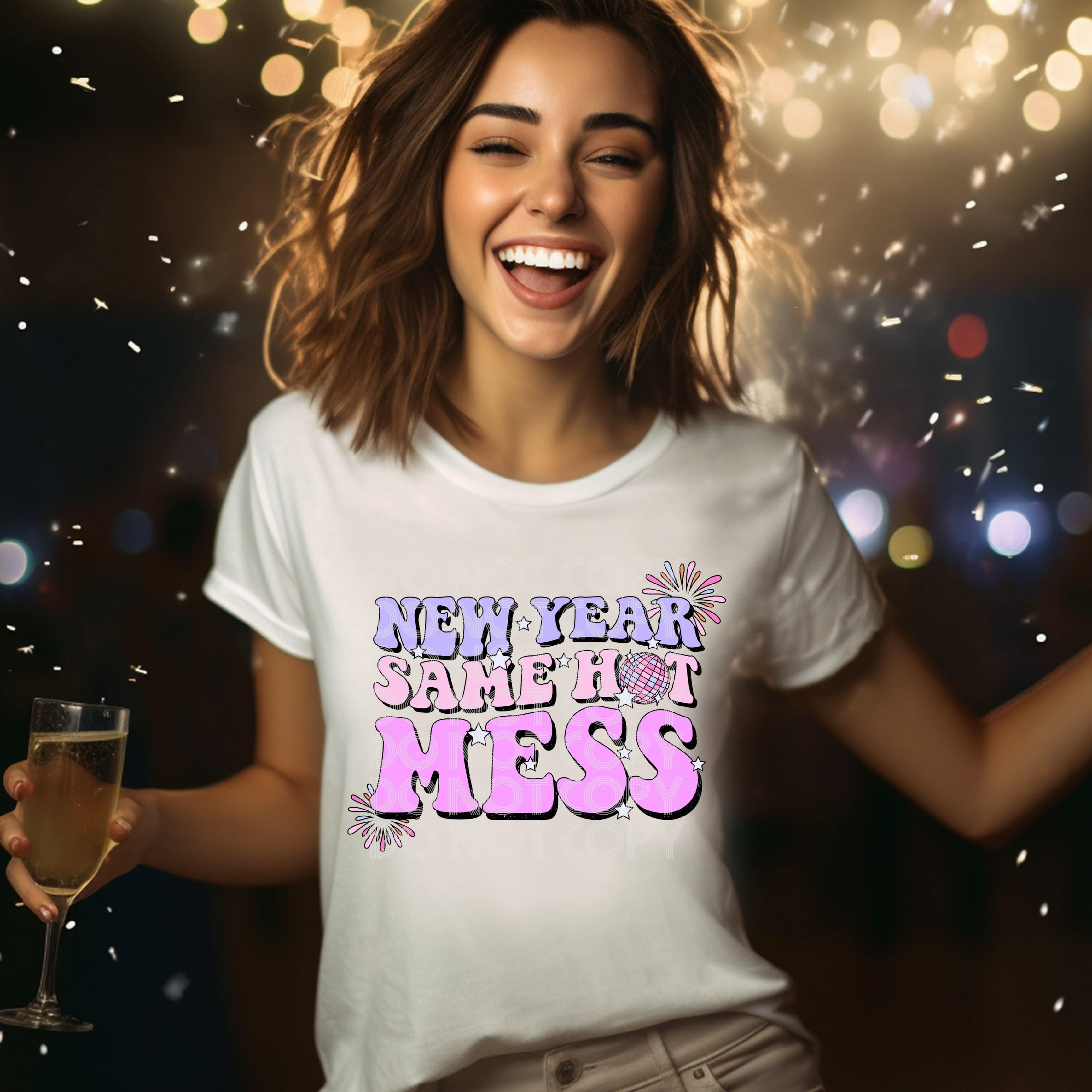 New Year Same Hot Mess #4149 - Ready to Press DTF Transfer Full Color ...
